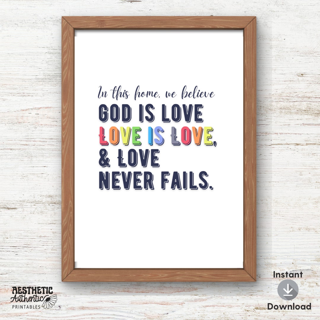 In This Home We Believe Printable Poster God is Love Love is Love ...