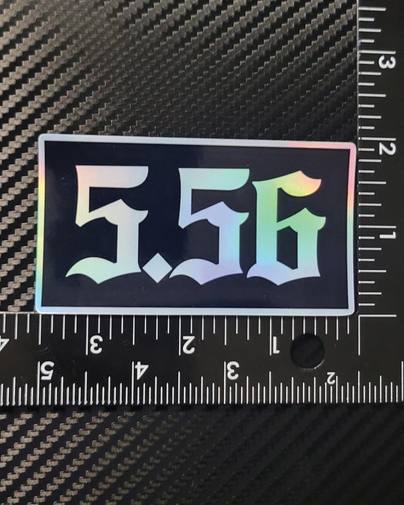 5.56 Sticker Holographic Vinyl , Patriotic, Tactical, Military, Decal ...