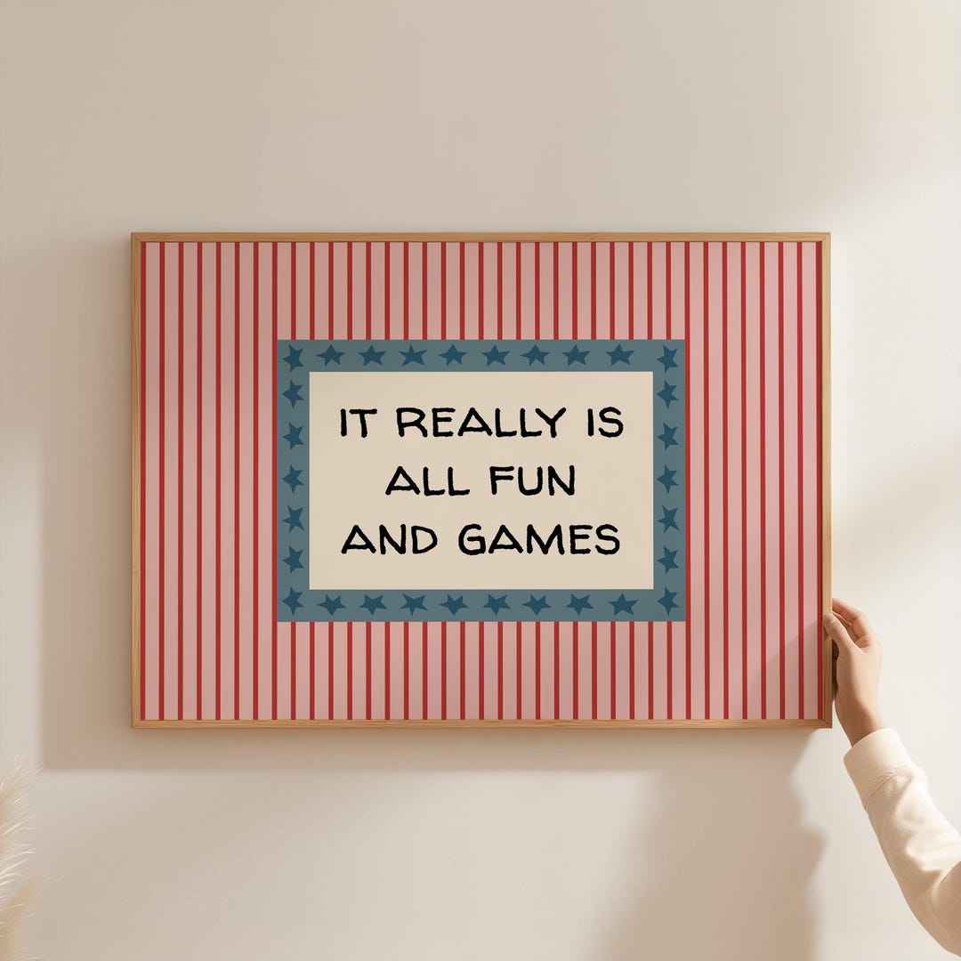 It Really is All Fun and Games Print, Funny Quote Poster, Playful ...