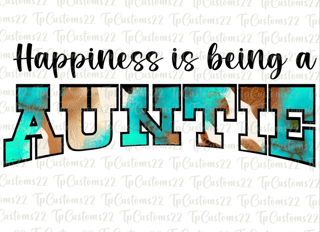 Happiness is Being a Auntie PNG, Mothers Day Png, Mama PNG, Mom Western Png, Sublimation Design ...