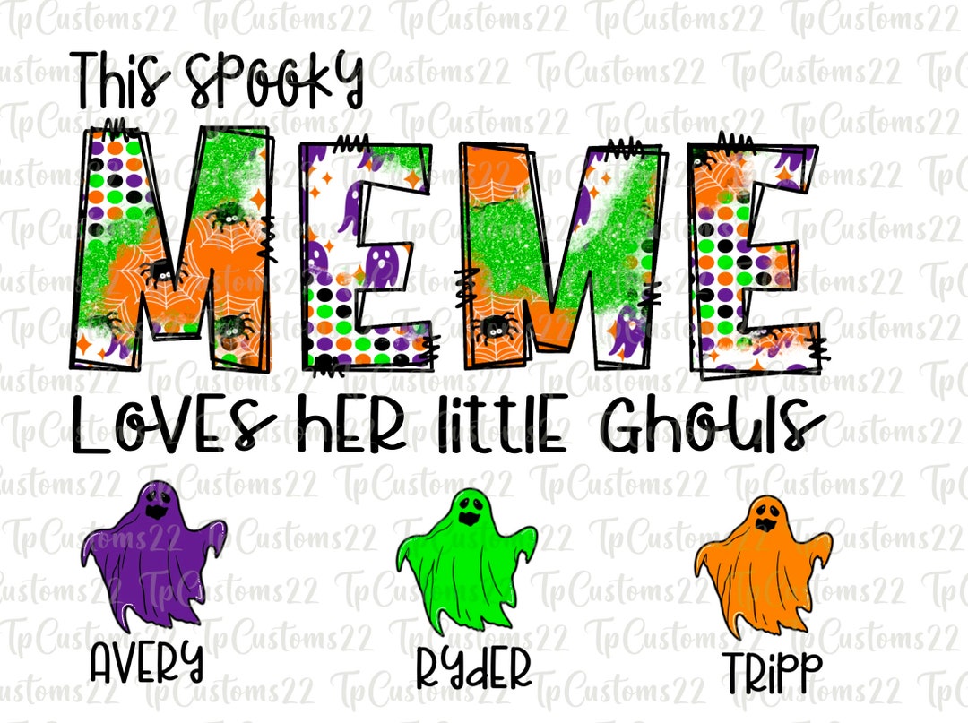 This Meme Loves Her Little Ghouls PNG, Halloween Meme Png, Meme PNG ...