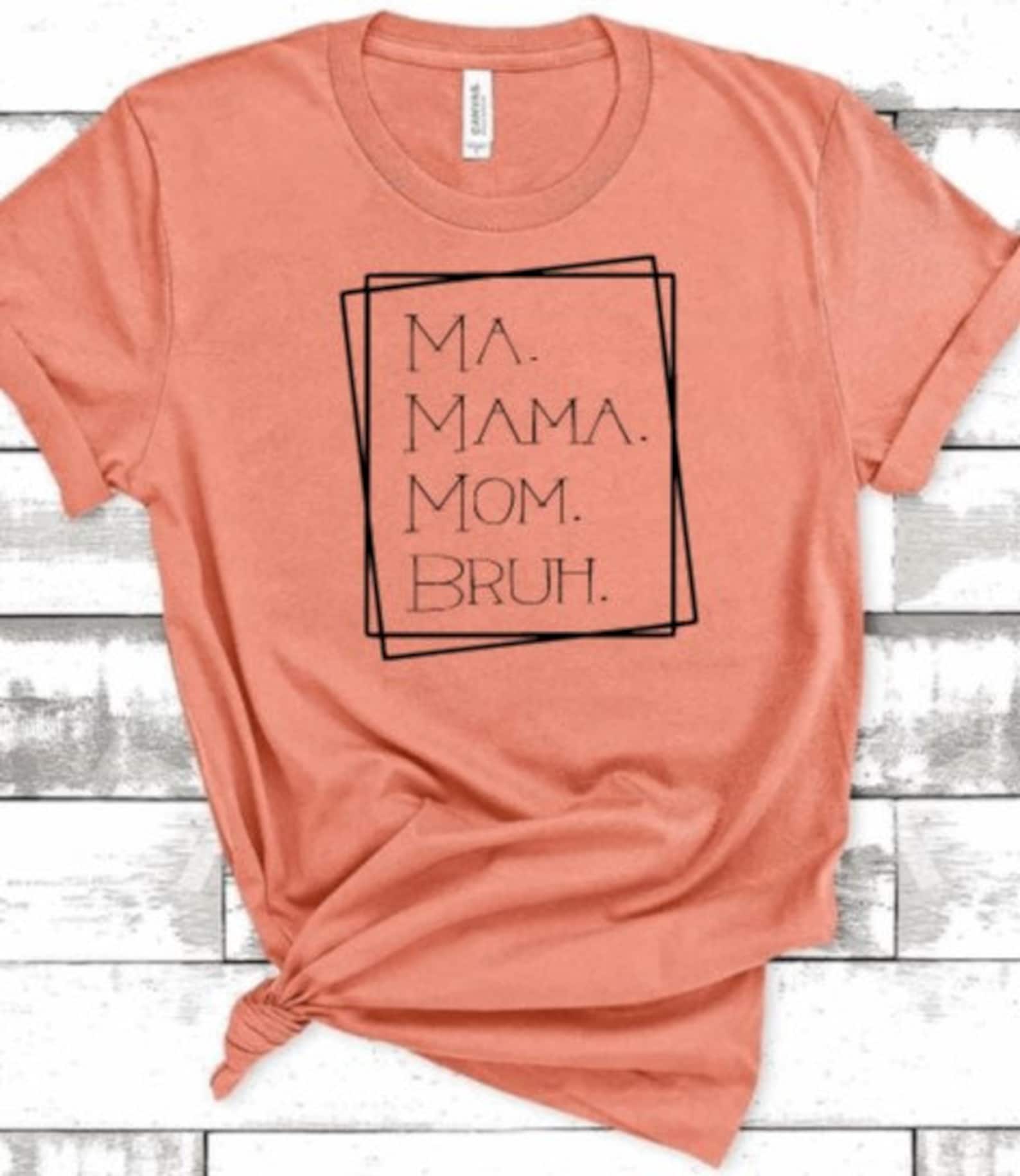 Ma. Mama. Mom. Bruh. SVG Boy Mom PNG Laser Vinyl Cutter - Etsy