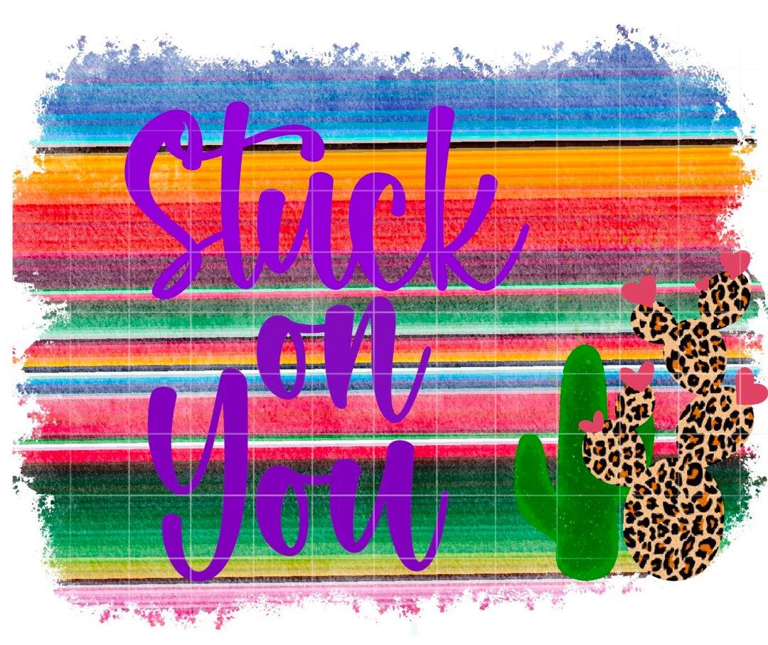 Stuck on You Valentines Western Serape Background Png Sublimation ...