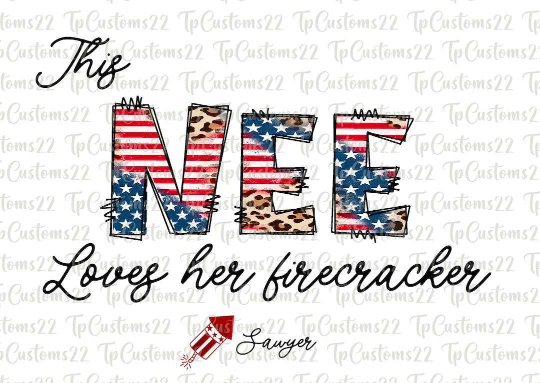 Bundle This Nee Loves Her Firecracker PNG, for Single and Multiple Kids ...