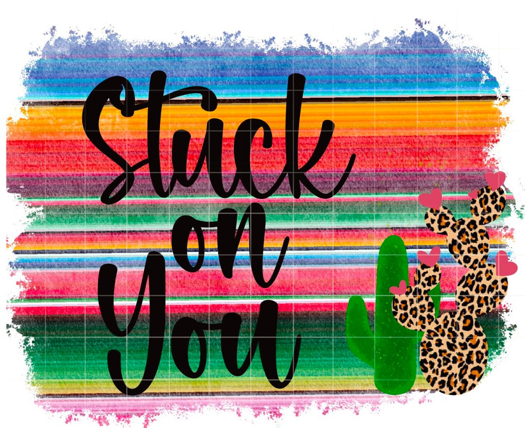 Stuck on You Valentines Western Serape Background Png Sublimation ...