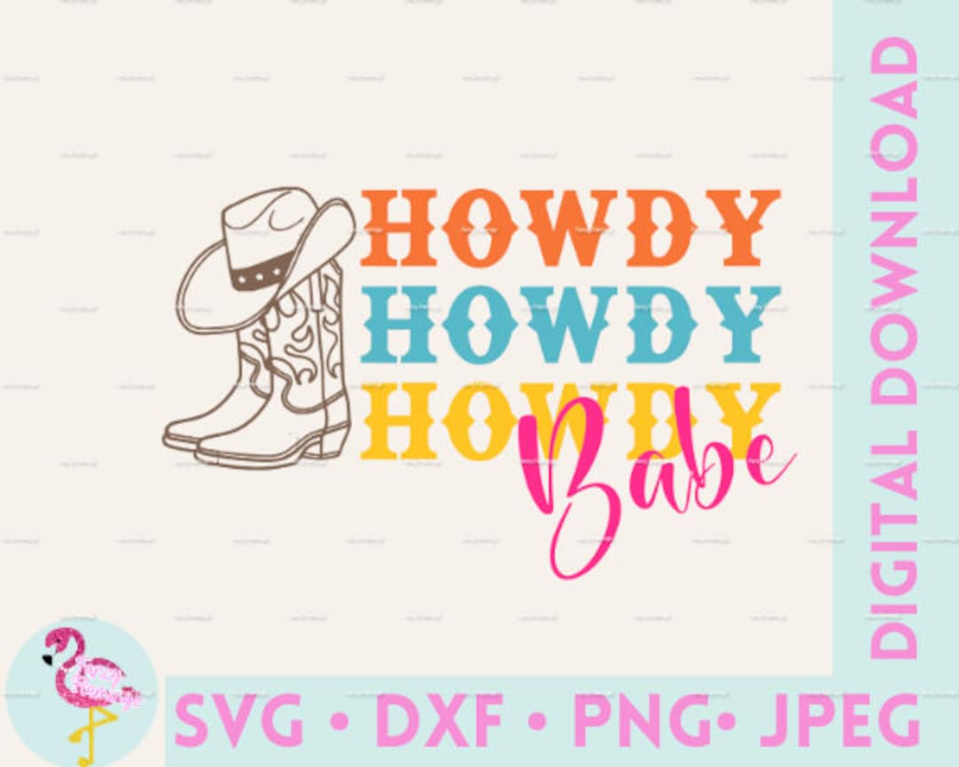 Howdy Babe Digital Download for Silhouette, Cricut, JPEG, PNG, Cricut - Etsy