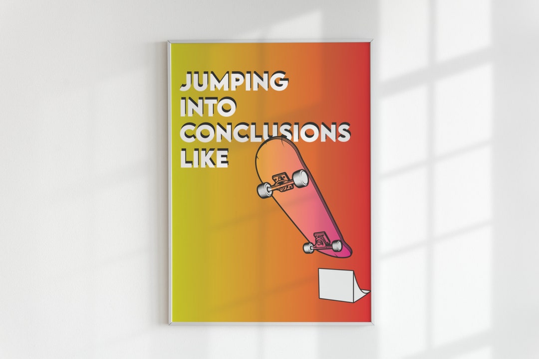 Jumping Into Conclusion Funny Quotes Skating Wall Art - Etsy