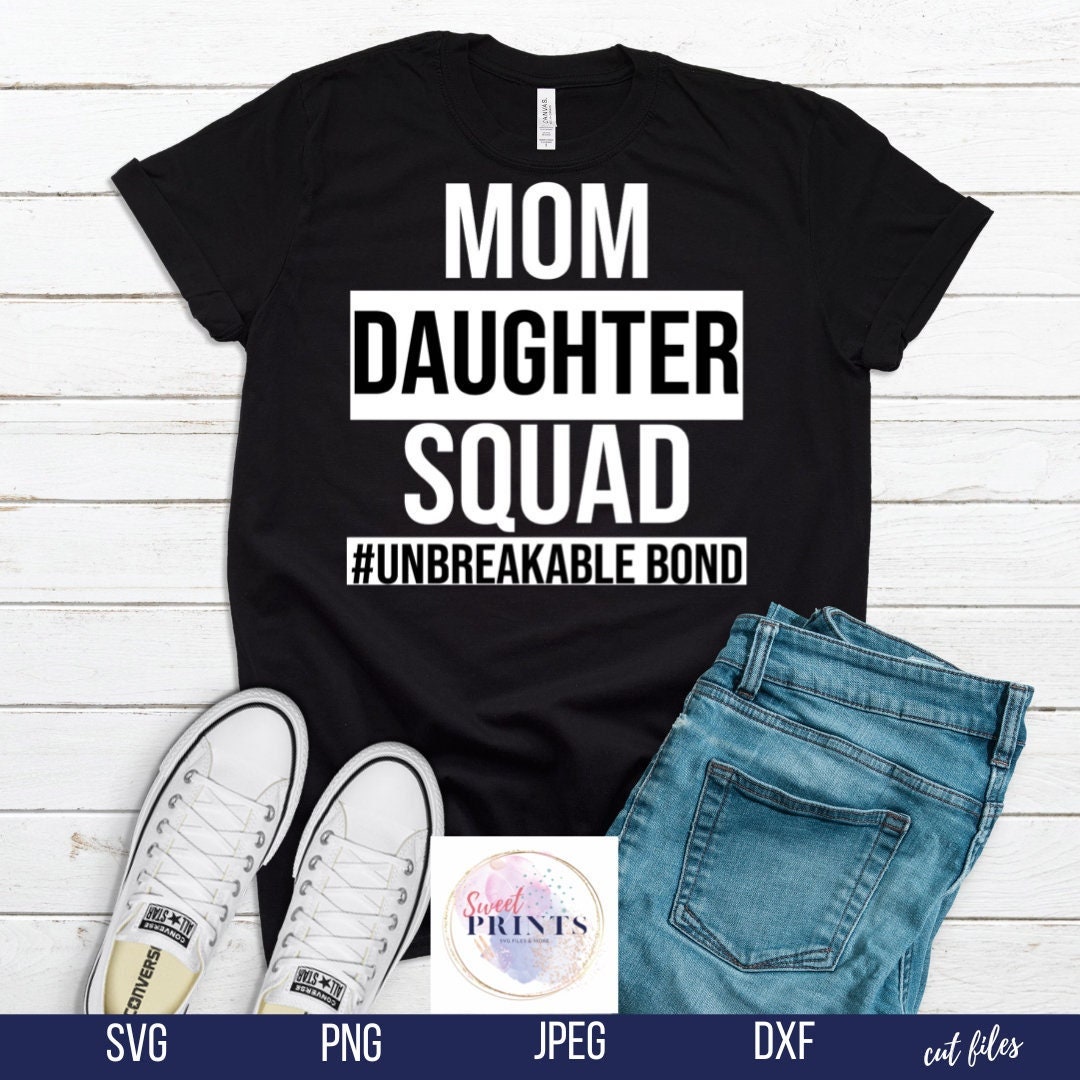 Mom Daughter Squad Unbreakable Bond Etsy