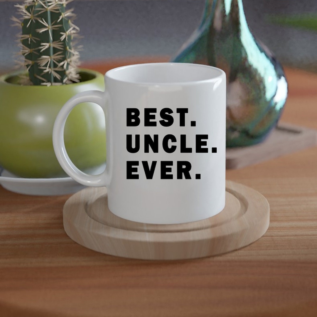 Best Uncle Ever, Coffee Mug for Uncle, Gift for Uncle, New Uncle Gift ...