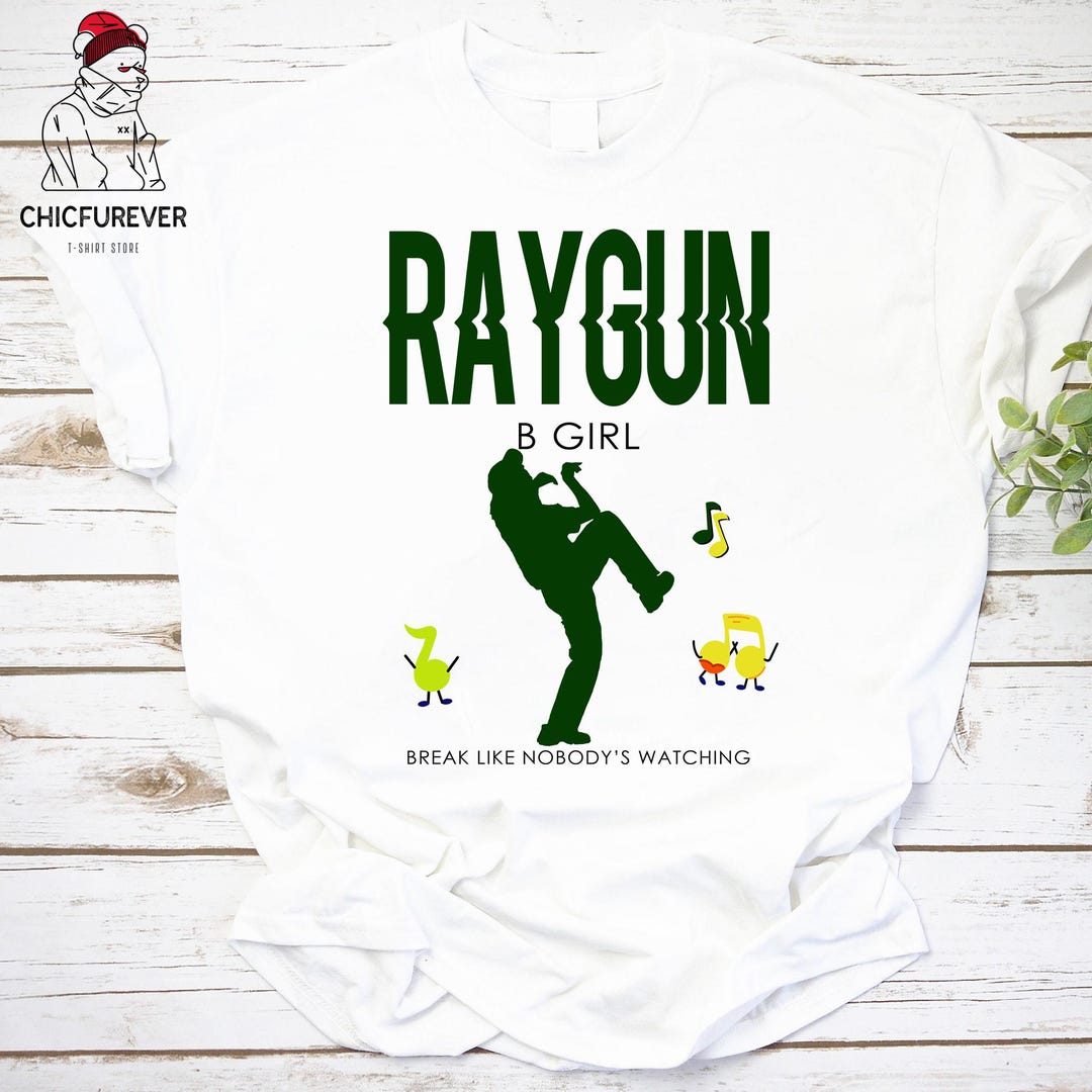 Break Like Nobodys Watching Shirt, Raygun Bgirl Vintage Shirt, Raygun ...
