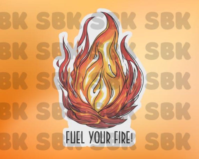 Fuel Your Fire! Sticker PNG, Printable Sticker, Laptop Sticker, Water ...