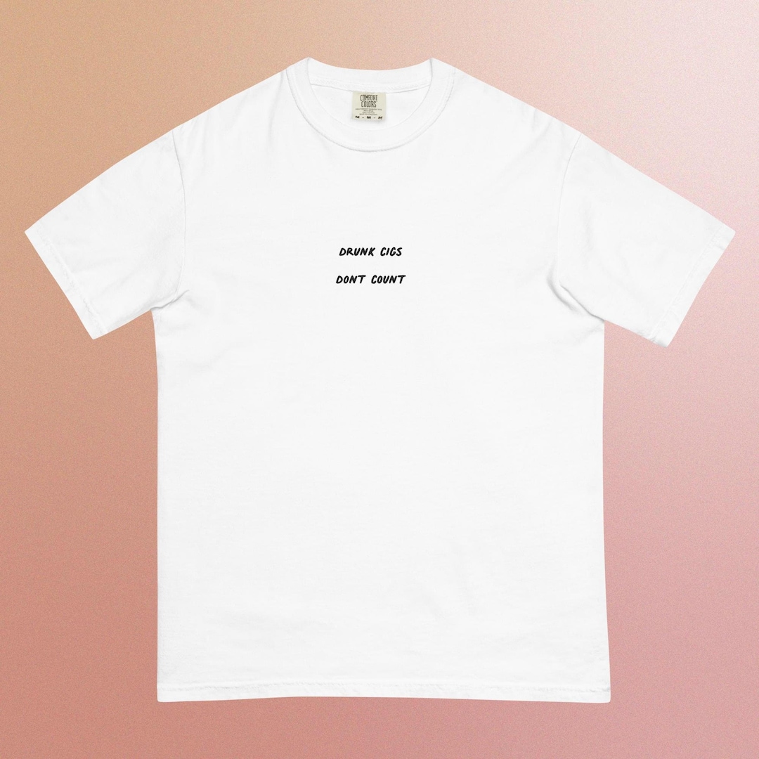 Drunk Cigs Dont Count - Unisex T-shirt - Etsy