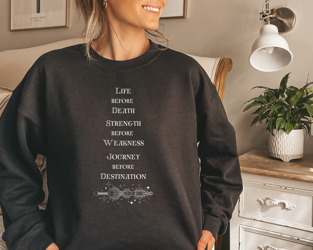 Life Before Death Strength Before Weakness Journey Before Destination ...