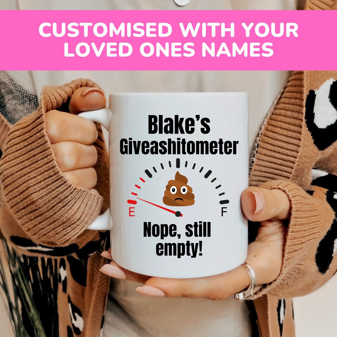 Give A Shit Ometer Mug, Funny Colleague Coffee Mug, Personalised Gift ...
