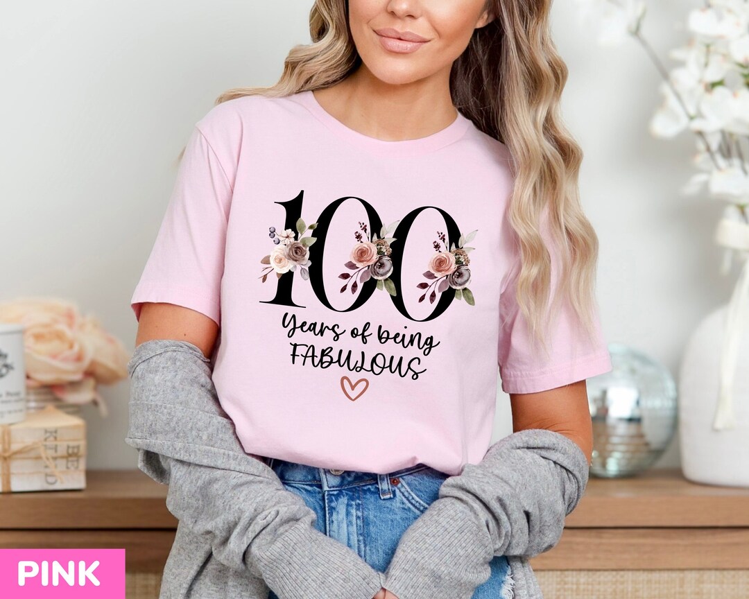 100 Years of Being Fabulous, 100th Birthday Shirt Women, 100 Years Old ...