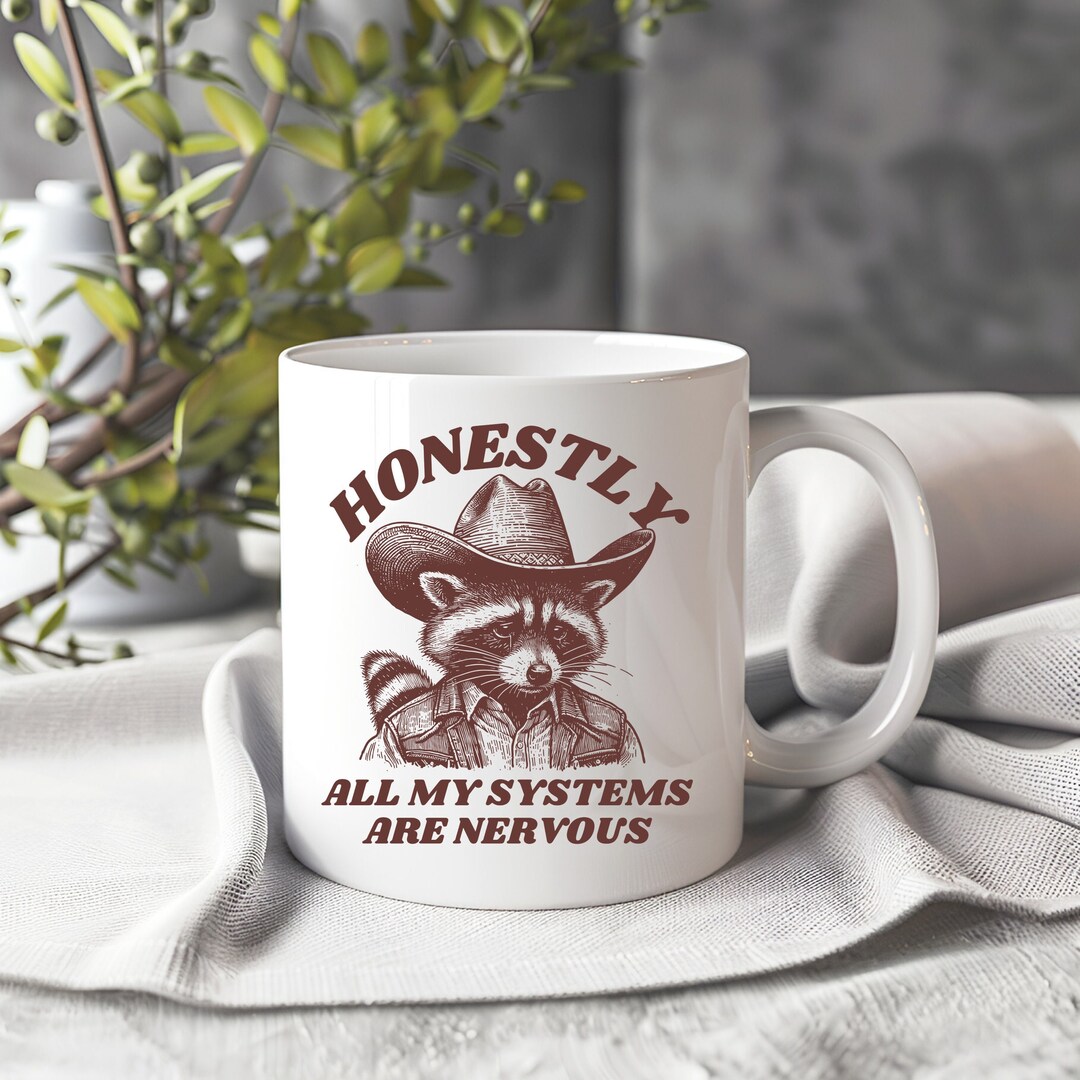All My Systems Are Nervous Mug, Funny Introvert Meme Cowboy Raccoon Mug ...
