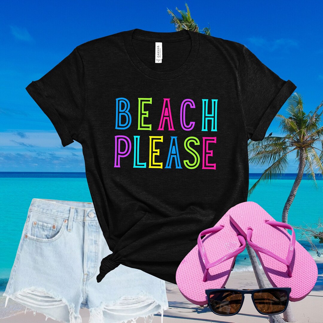 Beach Please Tshirt, Womens Beach Tshirt, Womens Shirt, Womens Tshirt ...