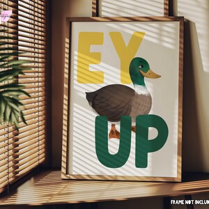 Ey up Duck Poster, Northern Lingo Art Print, Unique Northern Saying ...
