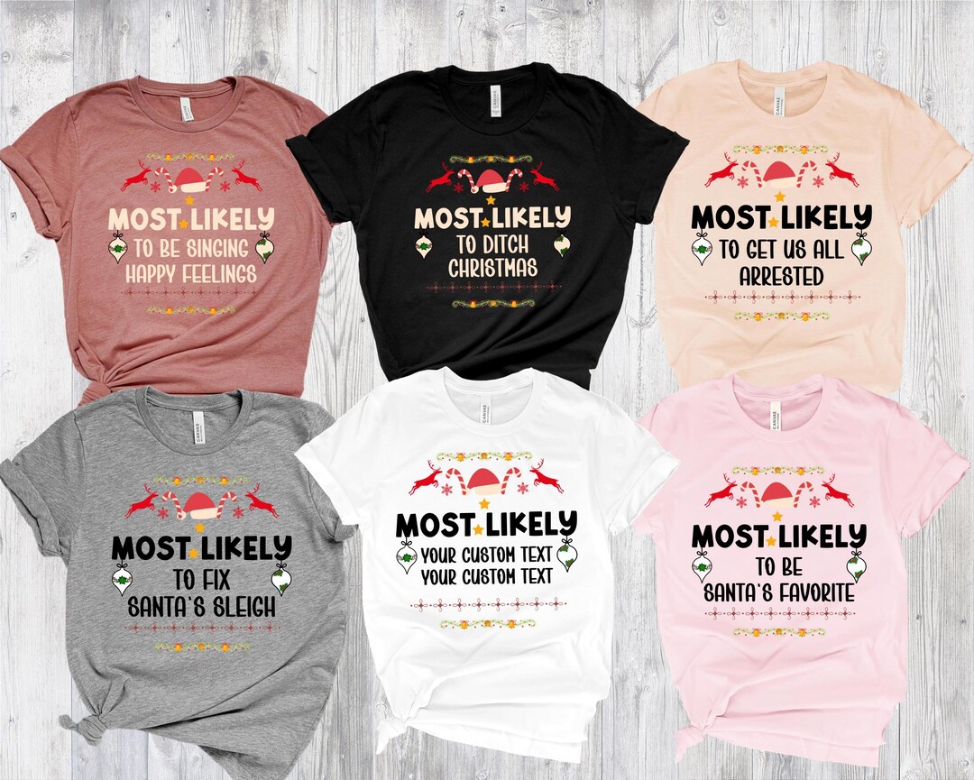 CUSTOM 200 Most Likely Quotes Christmas Shirts, Most Likely to Family ...