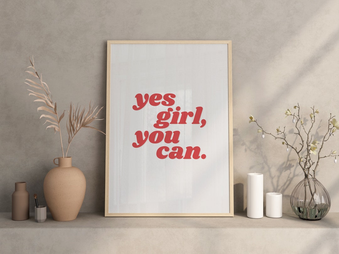 Yes Girl You Can-words of Inspirational Quotes Print, Daily Positive ...