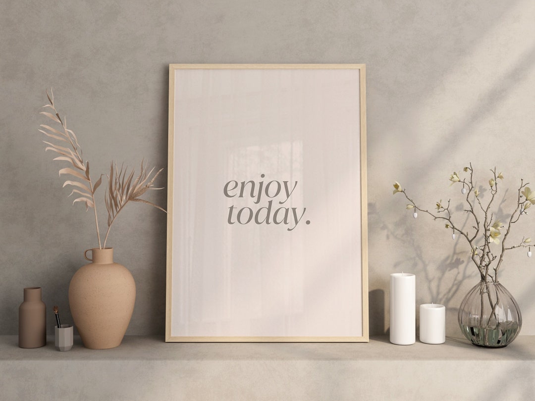 Enjoy Today Poster, Printable Wall Art, Home Decor, Inspirational ...