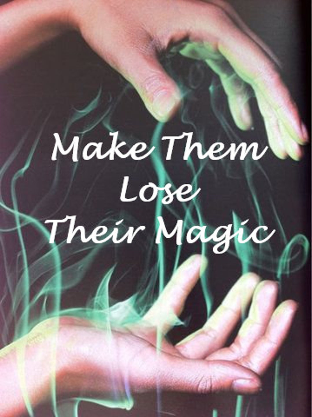 Make Them Lose Their Magical Power, Take Their Magic, Make Their Spells ...