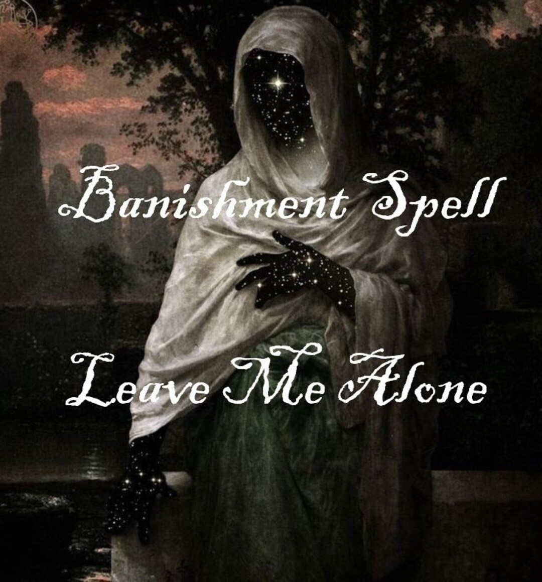 Banishment Spell, Banishment Ritual, Leave Me Alone, Cord Cutting, Cord ...