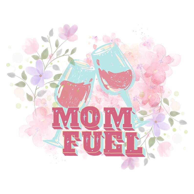 PNG | Mom Fuel With Wine Glasses - Etsy