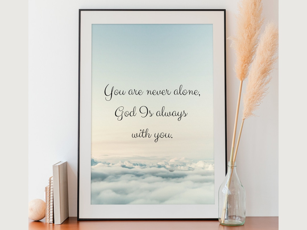 You Are Never Alone God is Always With You Print, Daily Affirmation ...