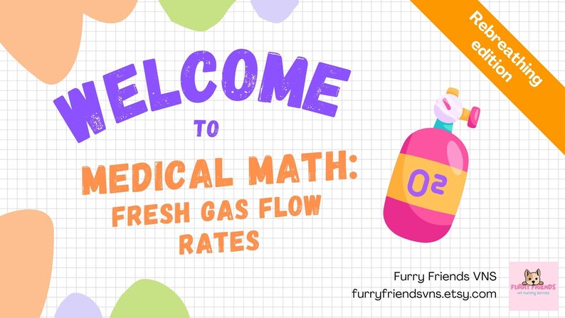 Vet Nursing Medical Math: Fresh Gas Flow Rates (rebreathing Circuits ...