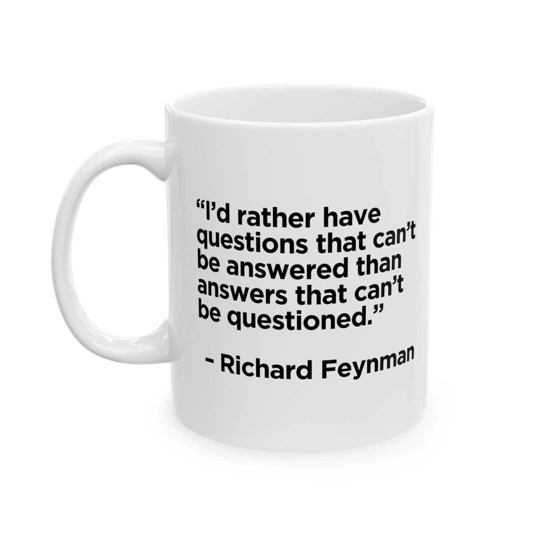 Richard Feynman Quote Mug, Plain White (11oz, 15oz) - "questions That ...