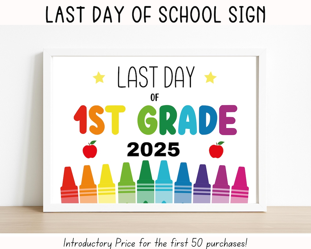 Last Day of 1st Grade Sign Printable, Last Day of School Board, End of ...