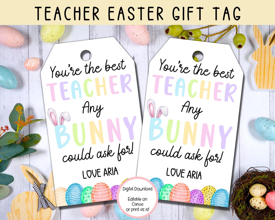 EDITABLE Teacher Easter Gift Tags, Easter Printable, Teacher ...