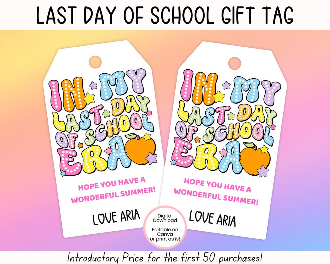 EDITABLE Last Day of School Gift Tag, in My Last Day of School Era Tag ...