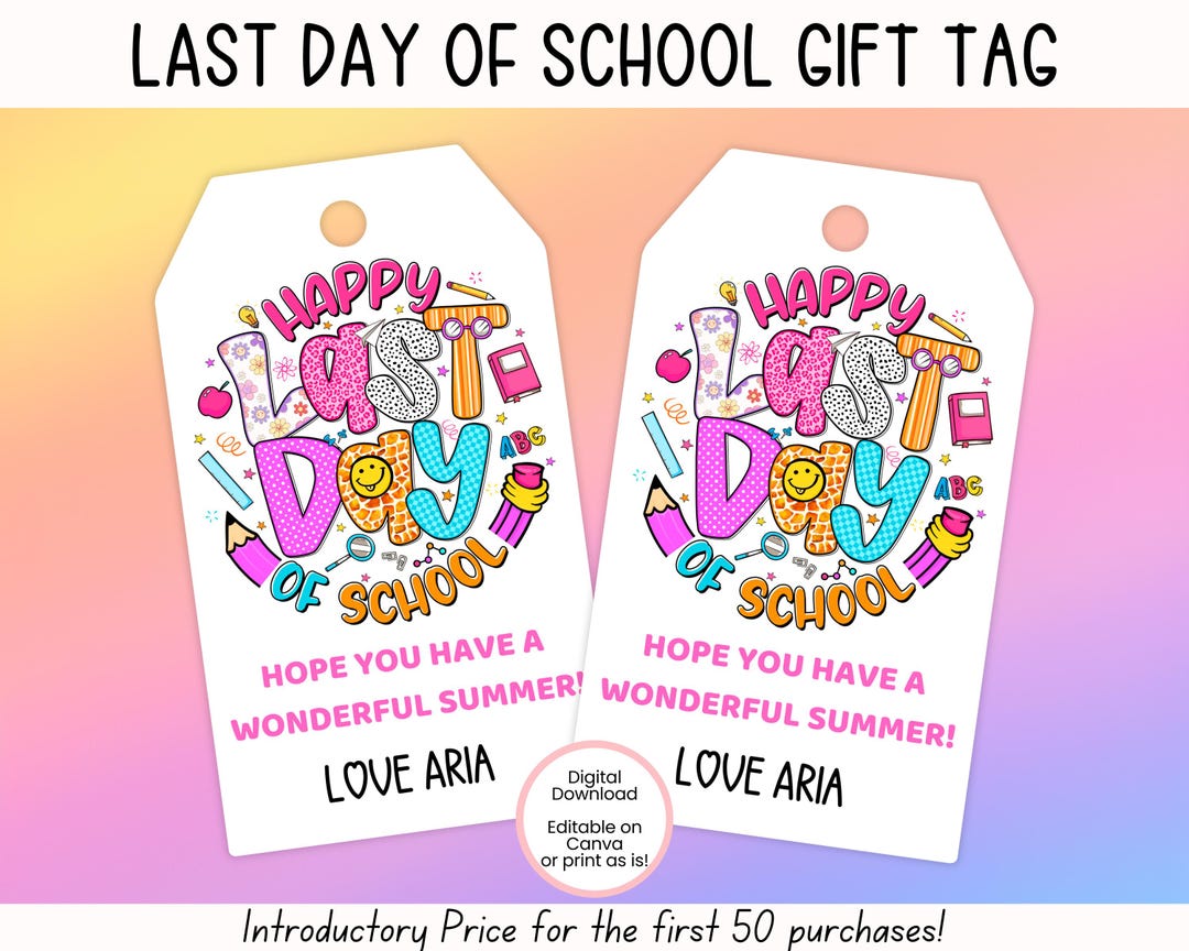 EDITABLE Last Day of School Gift Tag, Happy Last Day of School Tag, End ...