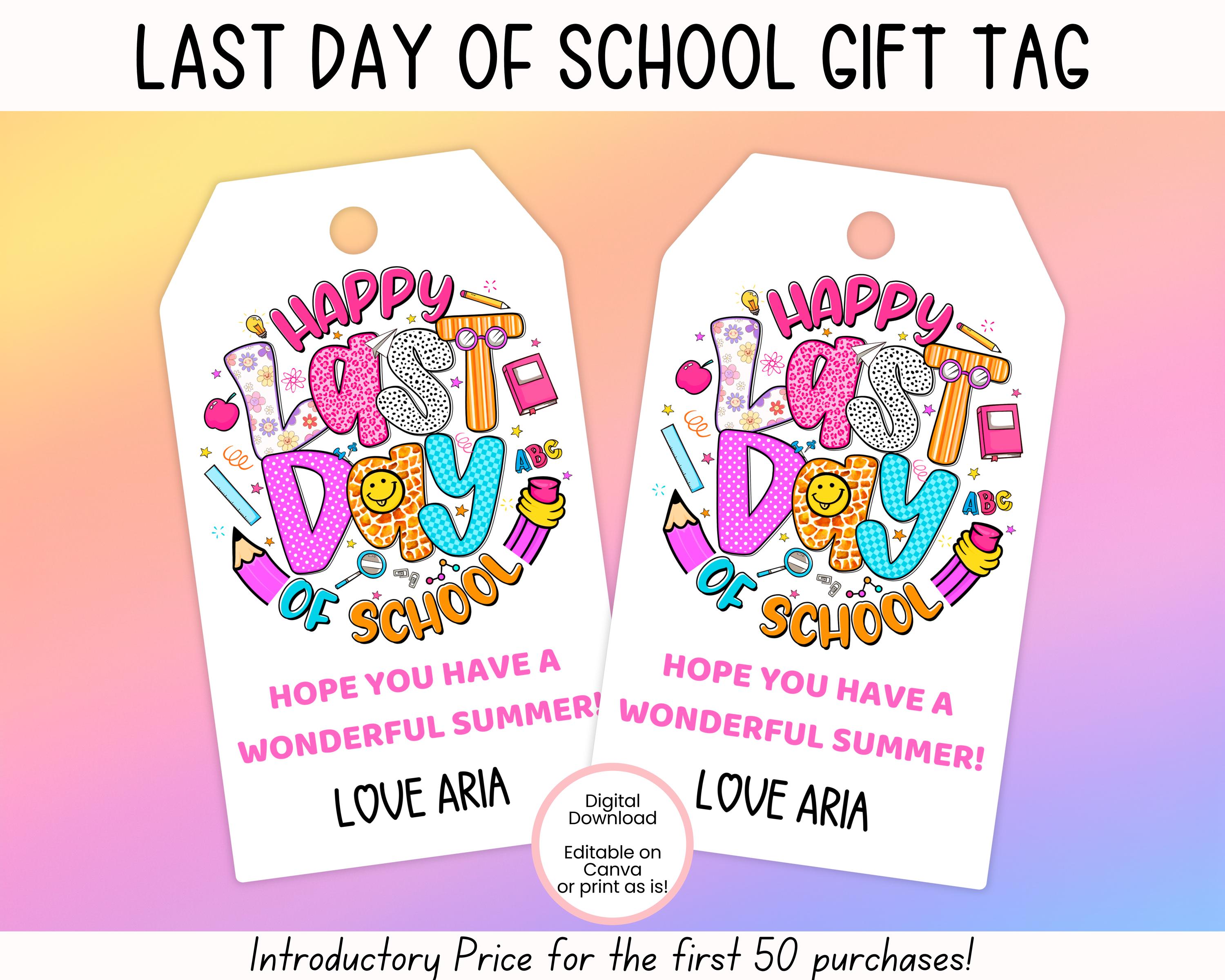 EDITABLE Last Day of School Gift Tag, Happy Last Day of School Tag, End ...