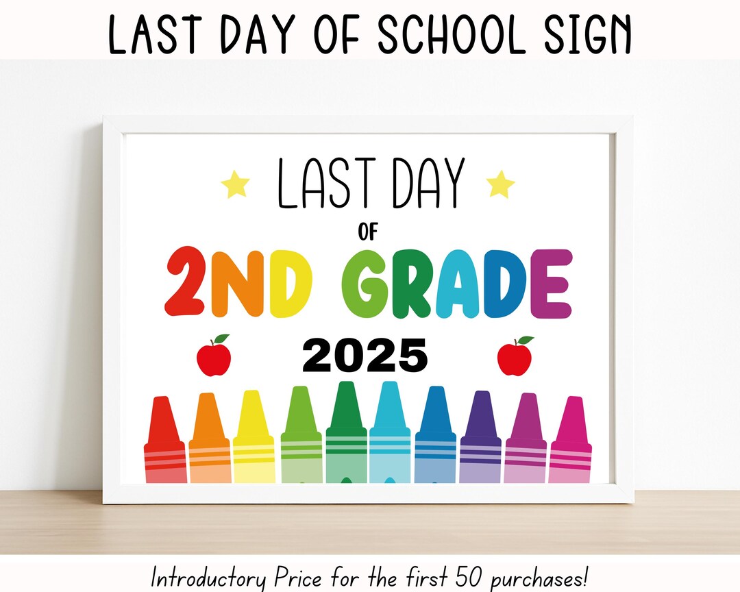 Last Day of 2nd Grade Sign Printable, Last Day of School Board, End of ...