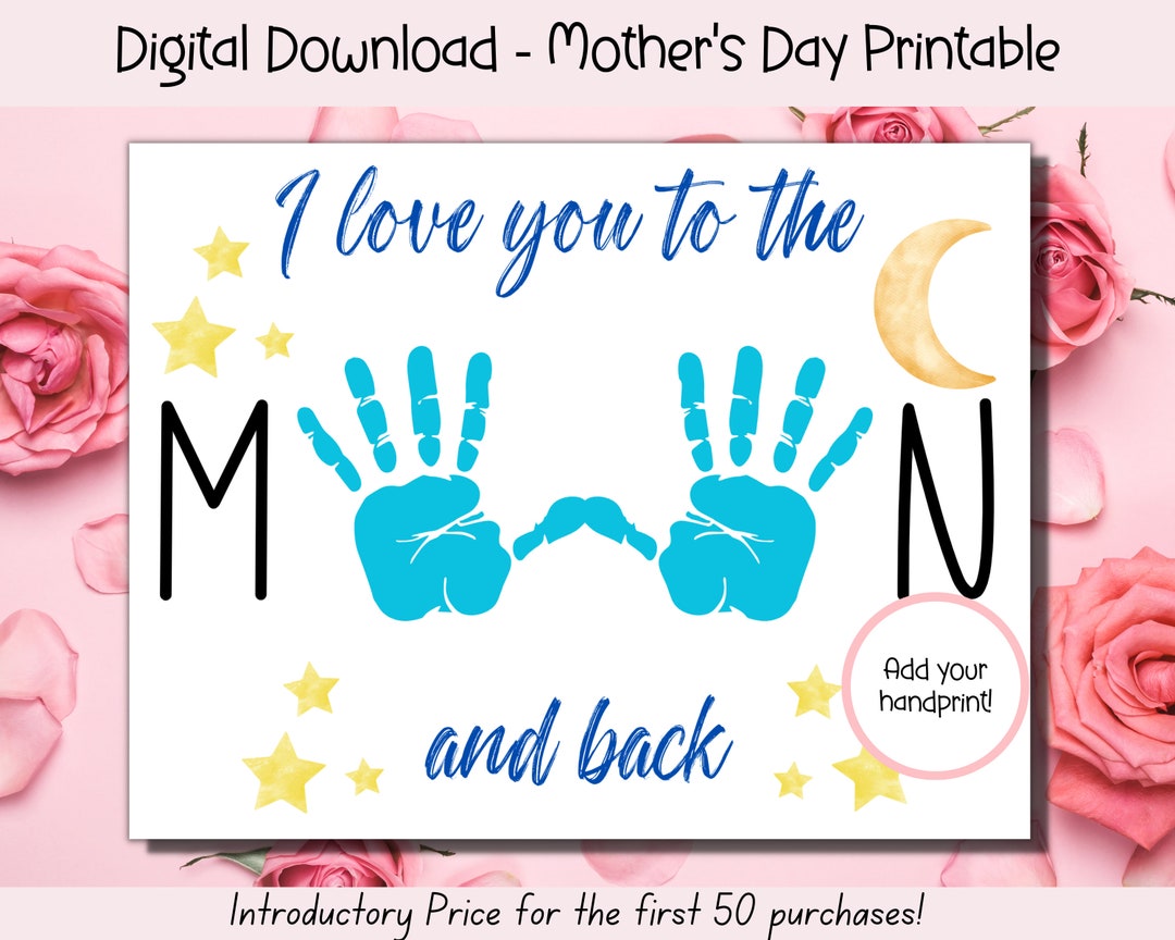 Mother's Day Handprint Art Printable, I Love You to the Moon and Back ...