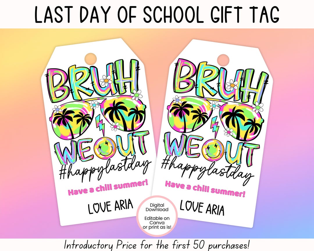 EDITABLE Last Day of School Gift Tag, Bruh We Out Gift Tag, Funny End ...