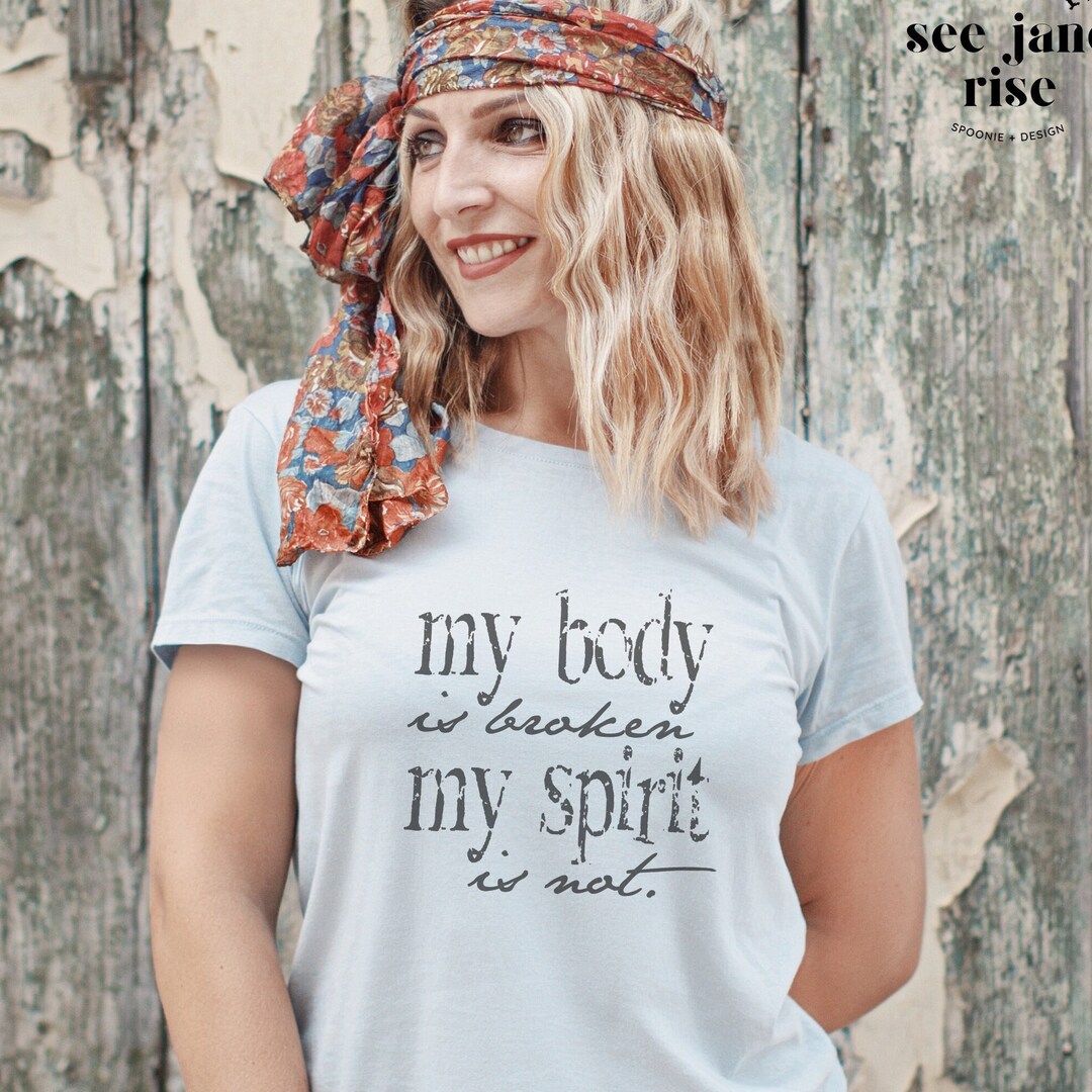 Positive my Body is Broken My Spirit is Not - Etsy