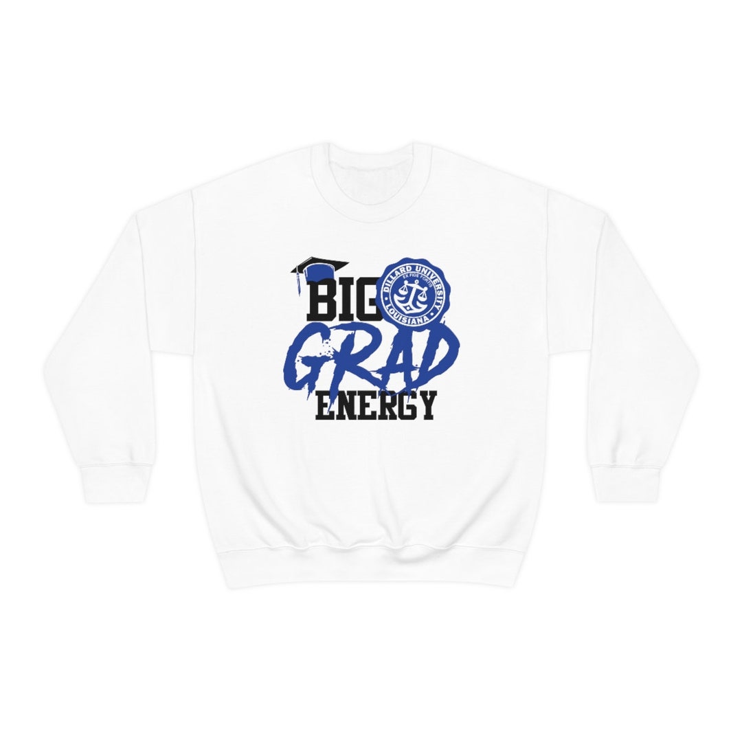Big Grad Energy Dillard University Unisex Sweatshirt - Etsy