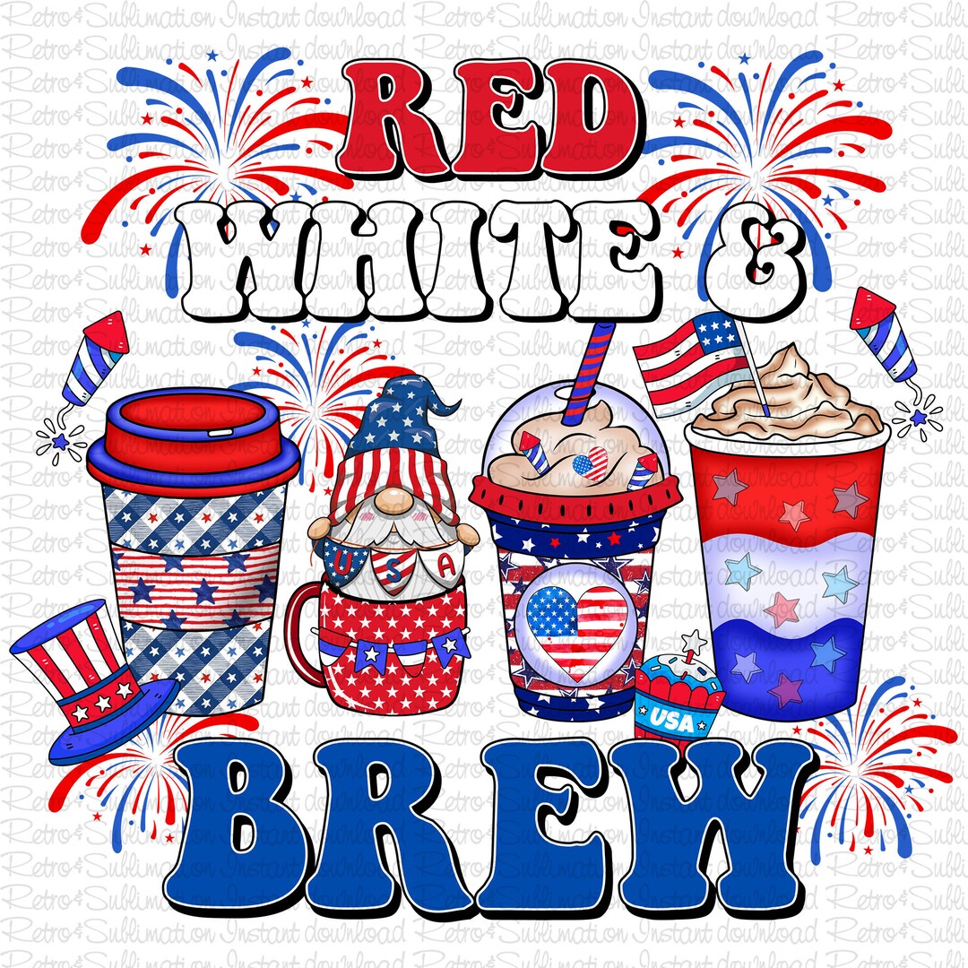 Red White and Brew Png, 4th of July Coffee Png, Latte Patriotic Png ...