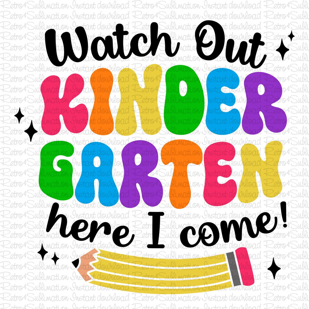 Watch Out Kindergarten Svg, Kindergarten Svg File, First Day of School ...