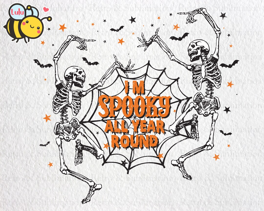 I'm Spooky All Year Round Halloween Skeleton Png, Funny Skelton Dancing ...