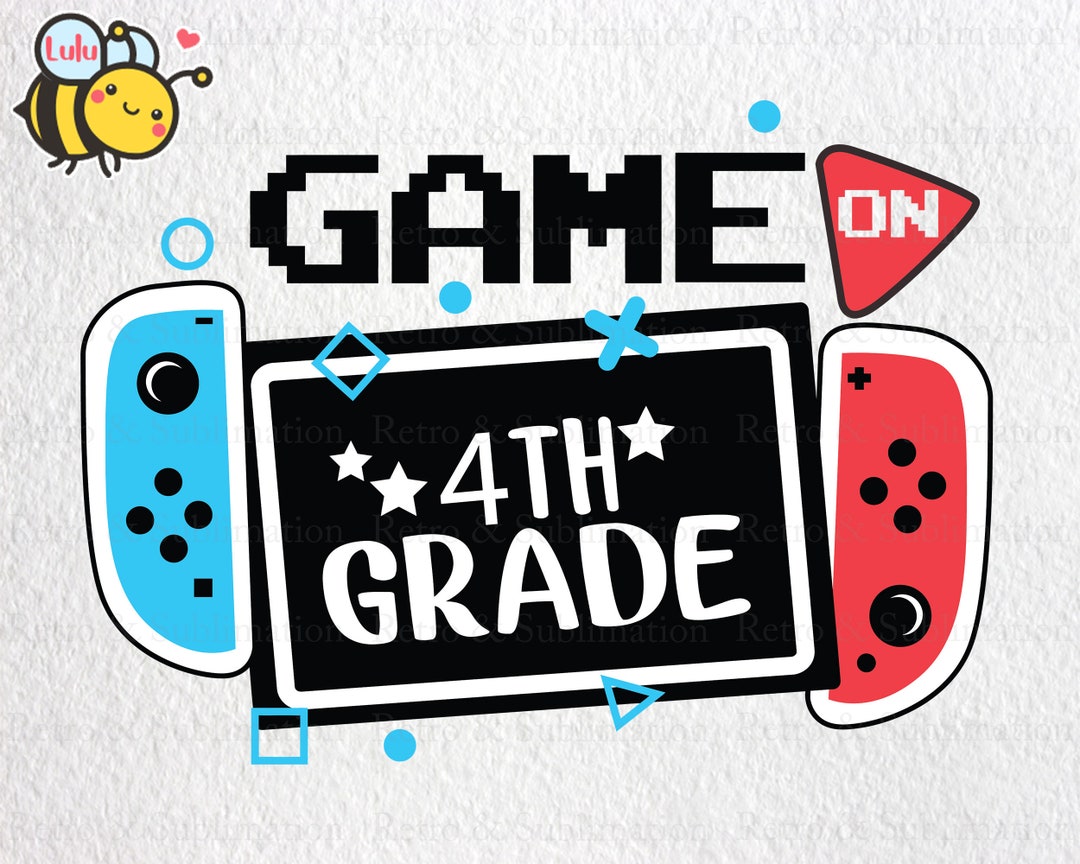 Game on 4th Grade Svg, Back to School Svg for Gamers, 1st Day of School ...