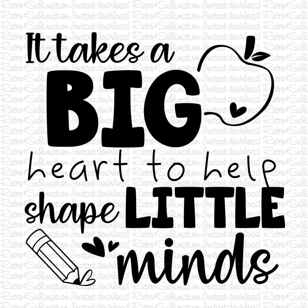 It Takes A Big Heart to Help Shape Little Minds Svg, Teacher ...