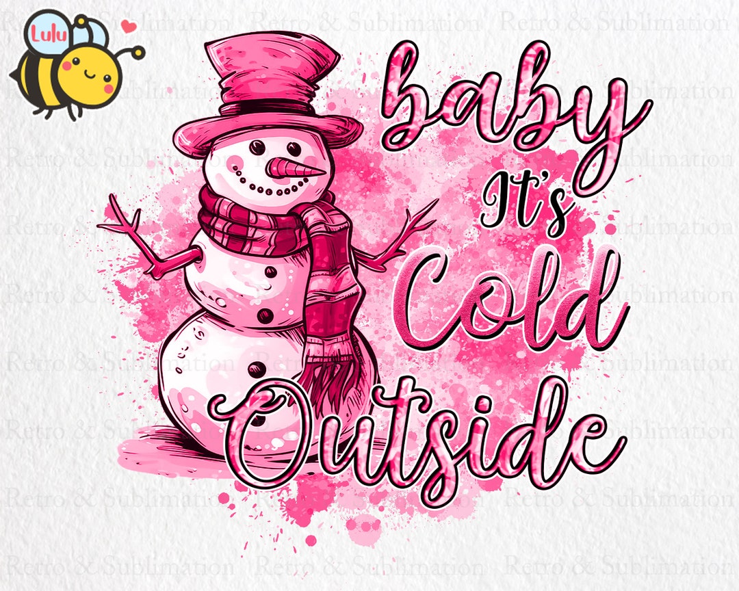 Baby It's Cold Outside Snowman Png, Snowman Png, Pink Christmas Png ...