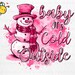 Baby It's Cold Outside Snowman Png, Snowman Png, Pink Christmas Png ...
