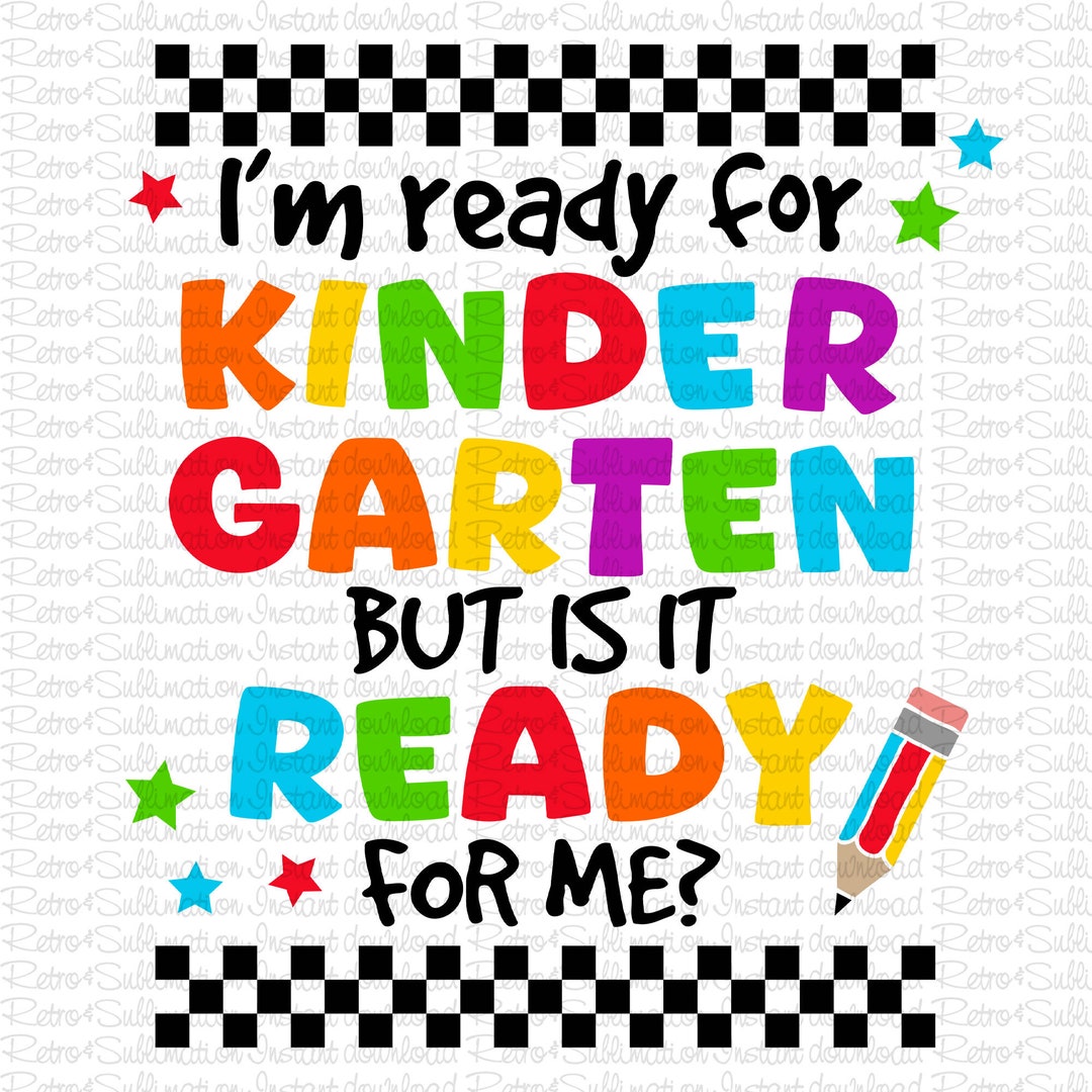 I Ready for Svg, I'm Ready for Kindergarten Svg, but is It Ready for Me ...