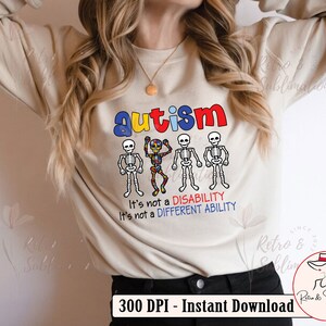 It's Not A Disability, It's Not A Different Ability Autism Skeleton PNG ...